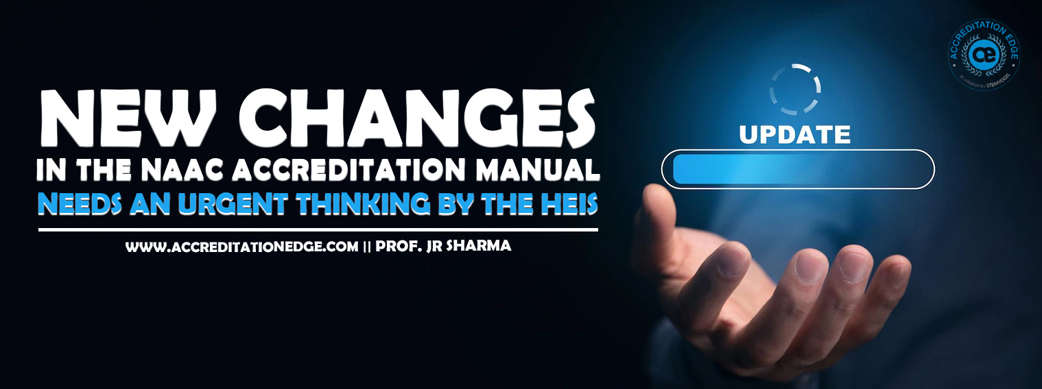 New changes in the NAAC Accreditation Manual needs an urgent thinking ...