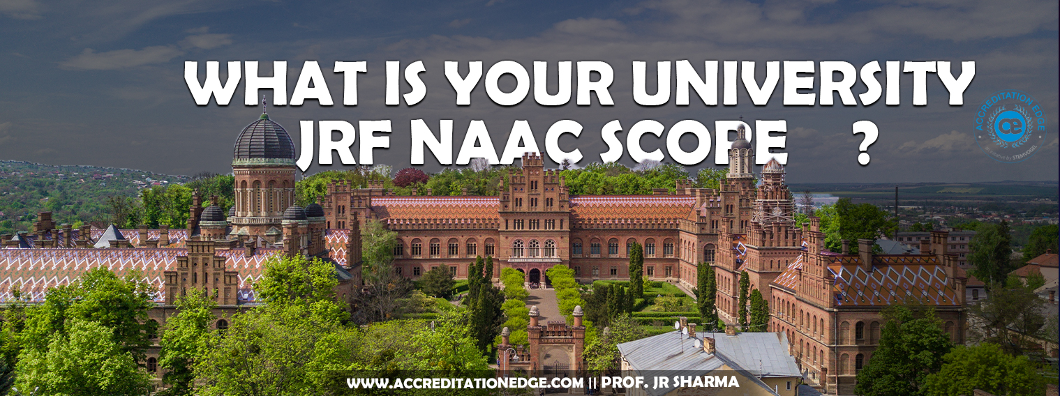 What is your University JRF NAAC Score ? - Accreditation Edge What is your University JRF NAAC Score ? - Accreditation Edge